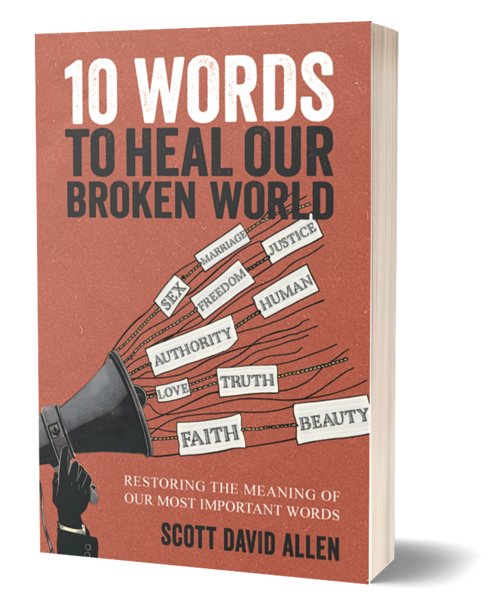 10 Words to Heal Our Broken World by Scott Allen